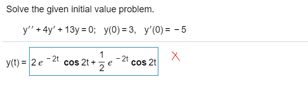 Solved Solve the given initial value problem. y'' + 4y' +13y | Chegg.com