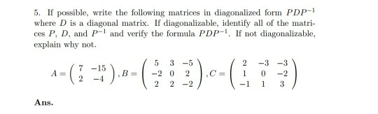 Solved 5. If possible, write the following matrices in | Chegg.com