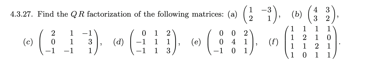 Solved 4.3.27. Find the QR factorization of the following | Chegg.com