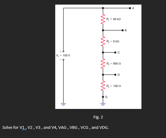Solved Fig. 2 Solve for V1,V2,V3, and V4, VAG, VBG, VCG, and | Chegg.com