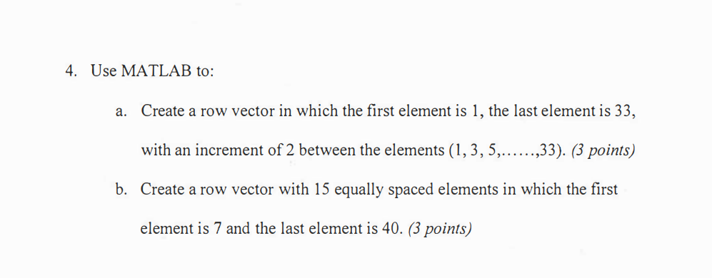 4. Use MATLAB to: a. Create a row vector in which the | Chegg.com