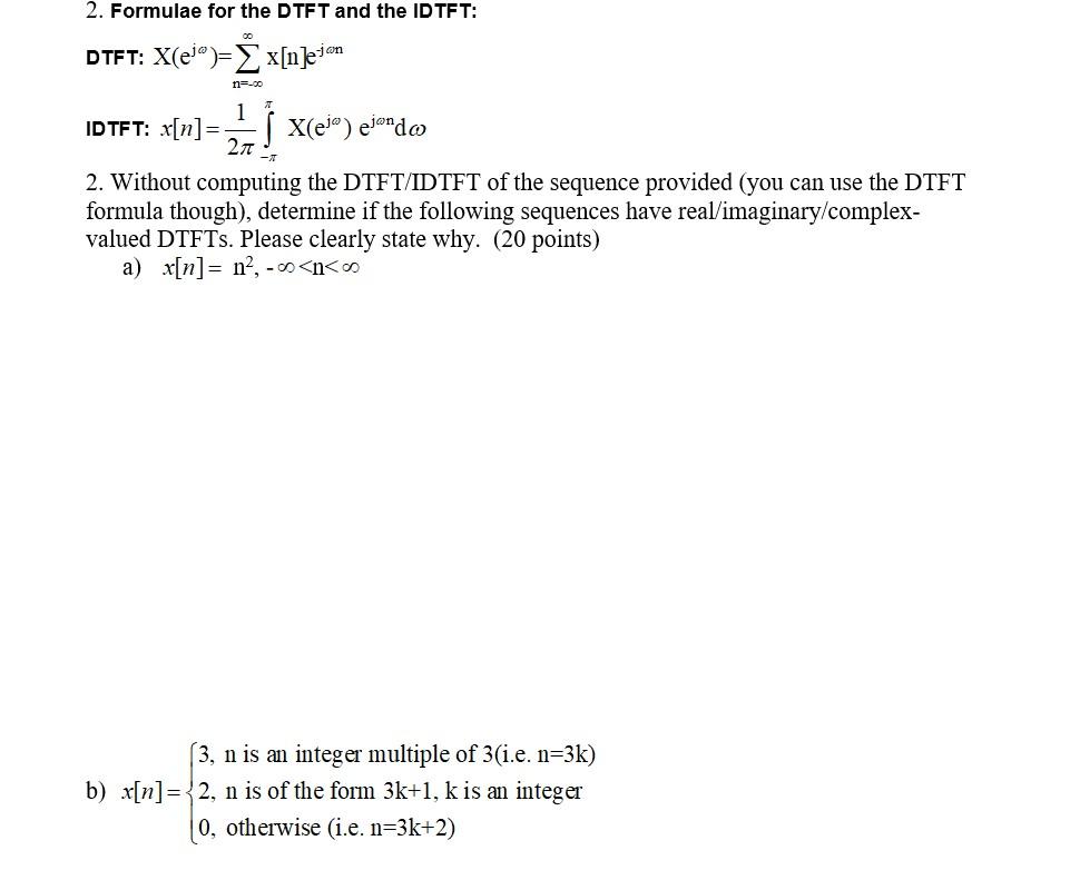 Solved 2. Formulae for the DTFT and the IDTFT: DTET: | Chegg.com