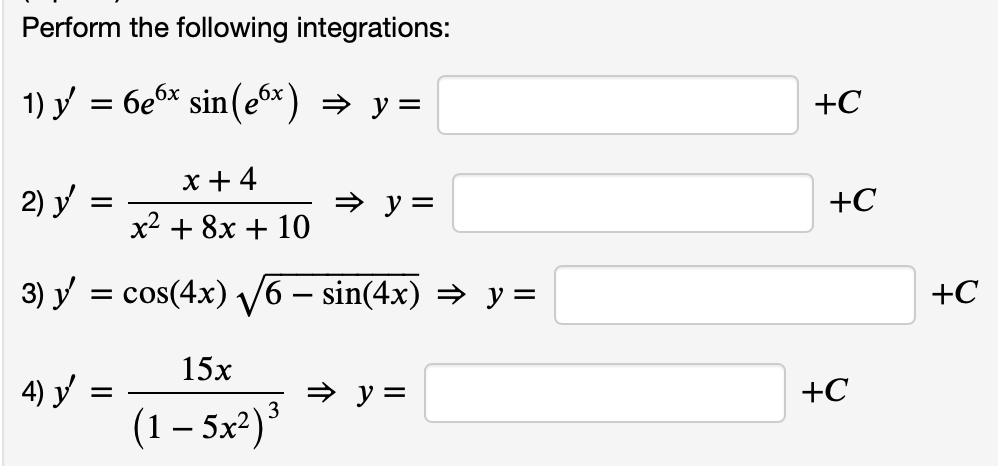 Solved Perform the following integrations: 1) y = 6e6x | Chegg.com Solved Perform the following integrations: 1) y = 6e6x | Chegg.com