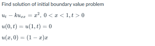 Solved Find solution of initial boundary value problem Ut – | Chegg.com