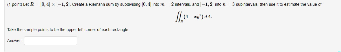 Solved (1 point) Let R= [0,4 x [-1, 2]. Create a Riemann sum | Chegg.com