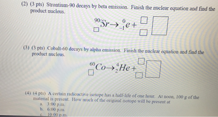 Solved Strontium-90 decays by beta emission. Finish the | Chegg.com
