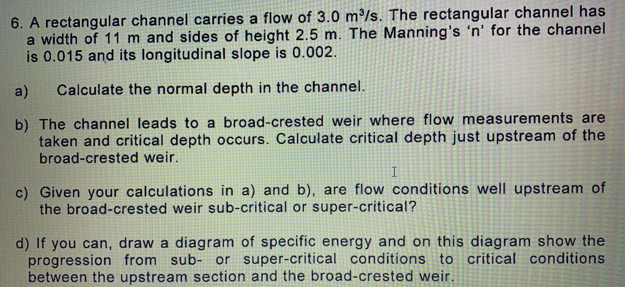 Solved 6. A rectangular channel carries a flow of 3.0 m/s. | Chegg.com