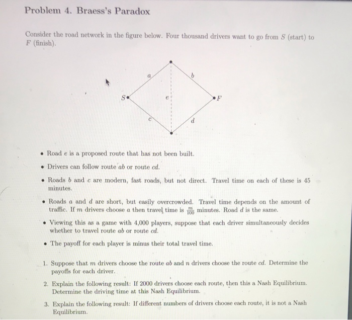 Problem 4. Braess's Paradox Consider the road network | Chegg.com