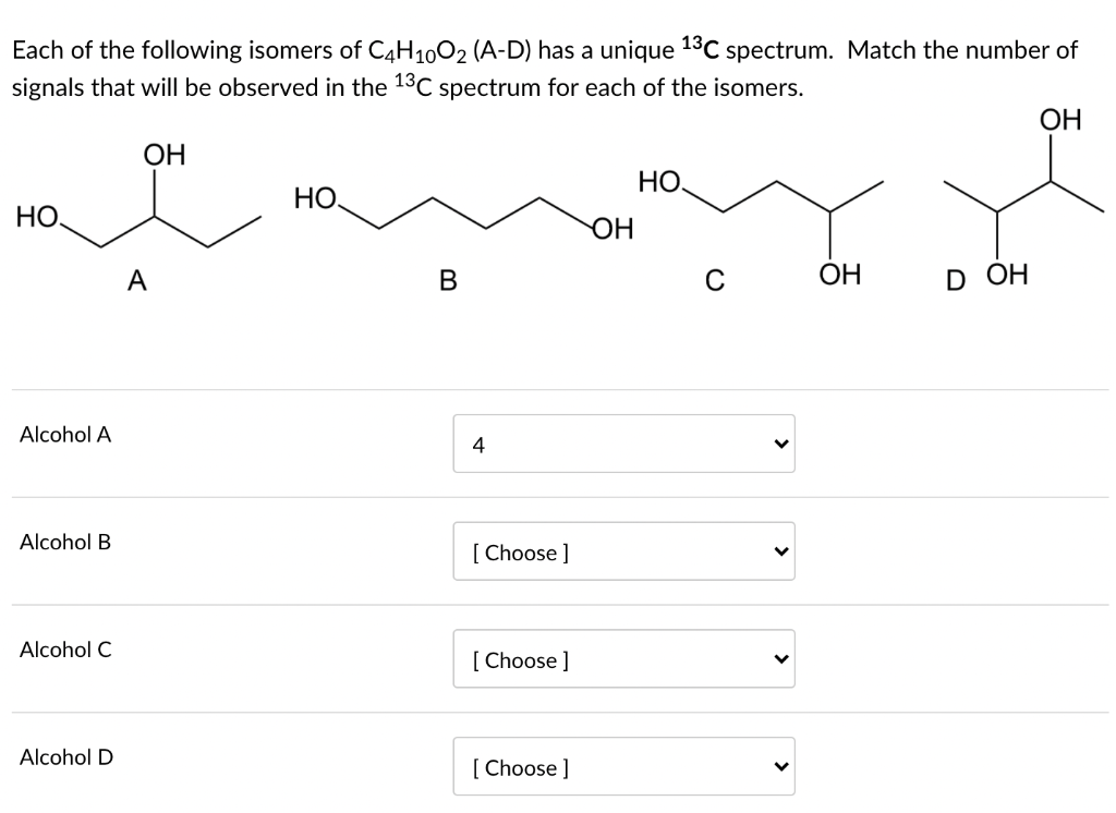 Solved Each of the following isomers of C4H10O2 (A-D) has a | Chegg.com
