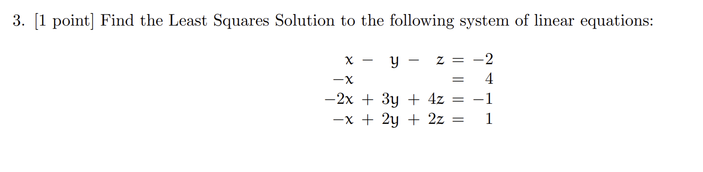 Solved 3. [1 point] Find the Least Squares Solution to the | Chegg.com