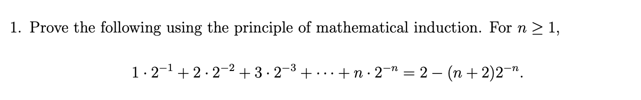 Solved 1. Prove the following using the principle of | Chegg.com