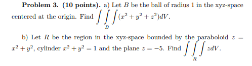Solved . a) Let B be the ball of radius 1 in the xyz-space | Chegg.com