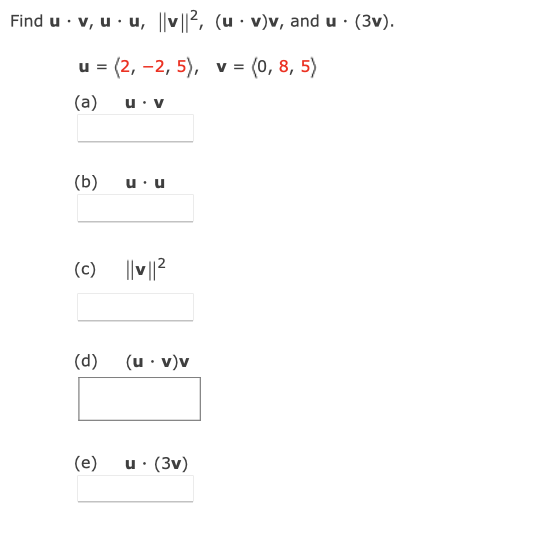 Solved Find u .v, uu, || V ||2, (u .v)v, and u · (3v). u = | Chegg.com Solved Find u .v, uu, || V ||2, (u .v)v, and u · (3v). u = | Chegg.com