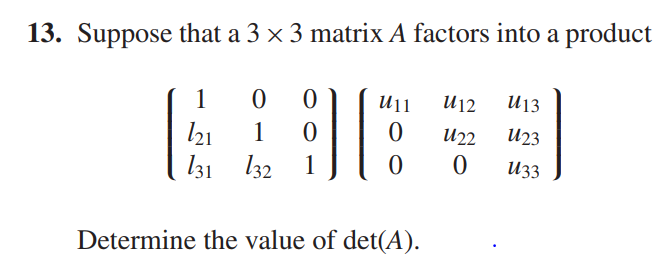 Solved 13. Suppose that a 3×3 matrix A factors into a | Chegg.com