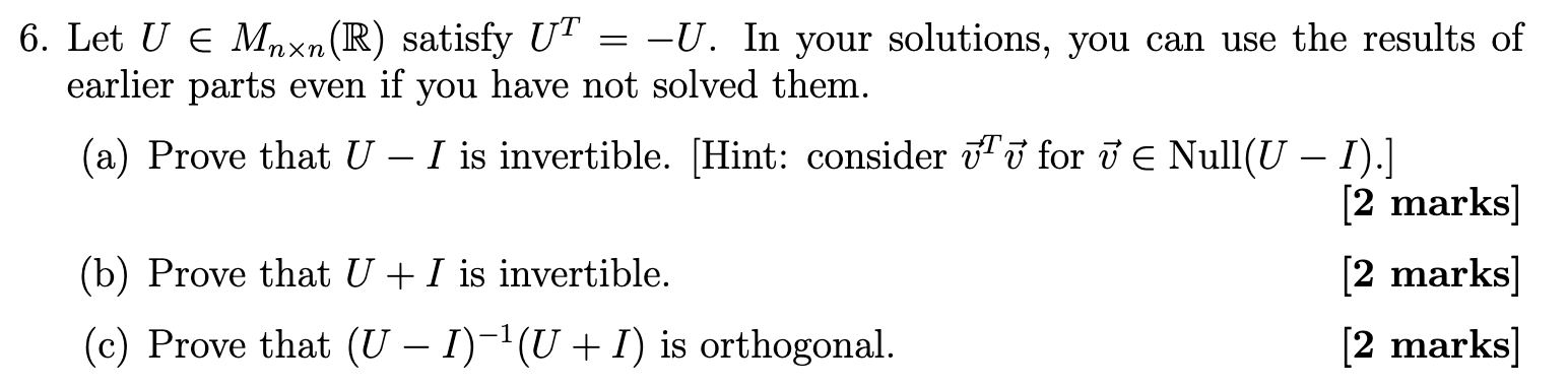 Solved 6. Let U e Mnxn(R) satisfy UT -U. In your solutions, | Chegg.com