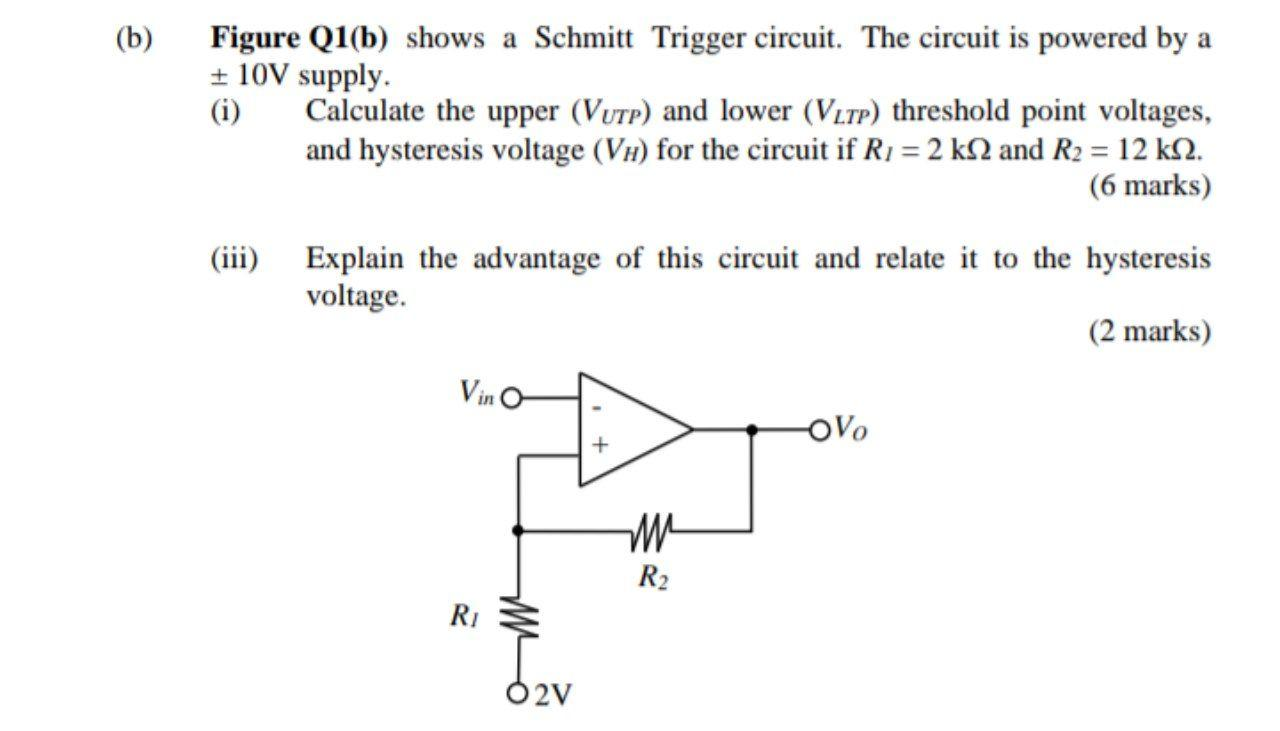 Solved (b) Figure Q1(b) shows a Schmitt Trigger circuit. The | Chegg.com