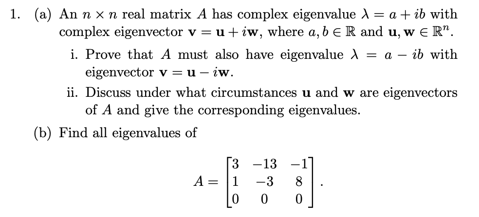 Solved 1. (a) An n x n real matrix A has complex eigenvalue | Chegg.com