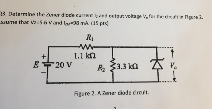 Solved 23. Determine the Zener diode current Iz and output | Chegg.com
