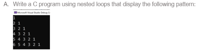 Solved A Write A C Program Using Nested Loops That Display