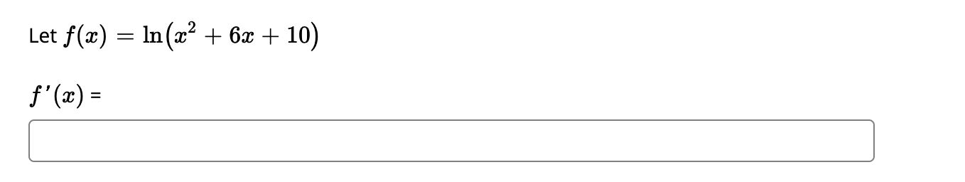 Solved Let f(x)=ln(x2+6x+10)f'(x)= | Chegg.com