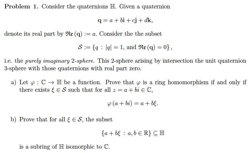 Solved Problem 1. Consider the quaternions H. Given a | Chegg.com