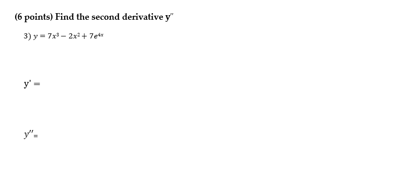 Solved (6 points) Find the second derivative y′′ 3) | Chegg.com Solved (6 points) Find the second derivative y′′ 3) | Chegg.com