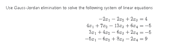 Solved Use Gauss-Jordan elimination to solve the following | Chegg.com