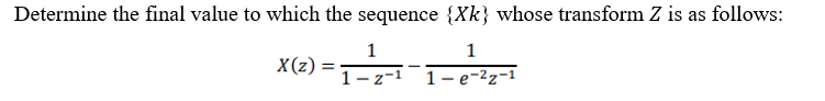 Solved Determine the final value to which the sequence {Xk} | Chegg.com
