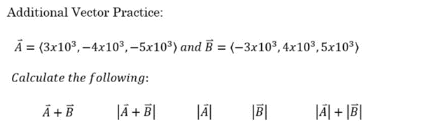 Solved Additional Vector Practice: A= 3×103,−4×103,−5×103 | Chegg.com
