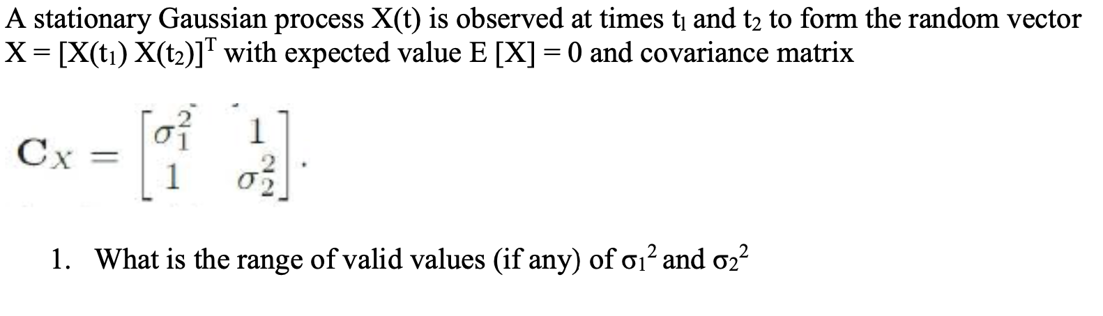 Solved A stationary Gaussian process X(t) is observed at | Chegg.com