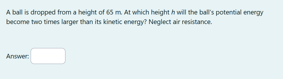 Solved A ball is dropped from a height of 65 m. At which | Chegg.com