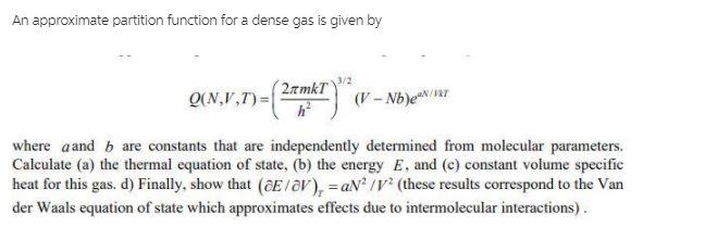 Solved An approximate partition function for a dense gas is | Chegg.com