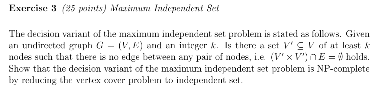 Solved Exercise 3 (25 points) Maximum Independent Set The | Chegg.com