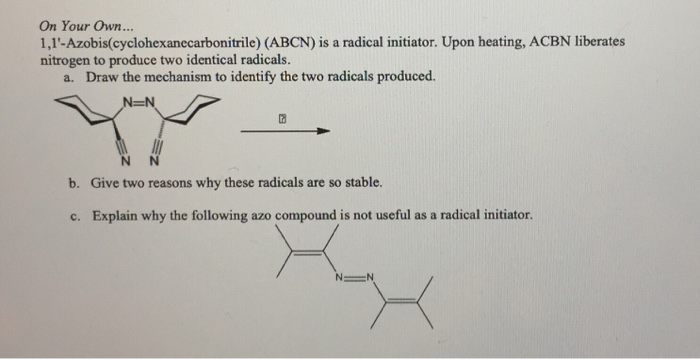 Solved On Your Own... 1,1-Azobis(cyclohexanecarbonitrile) | Chegg.com