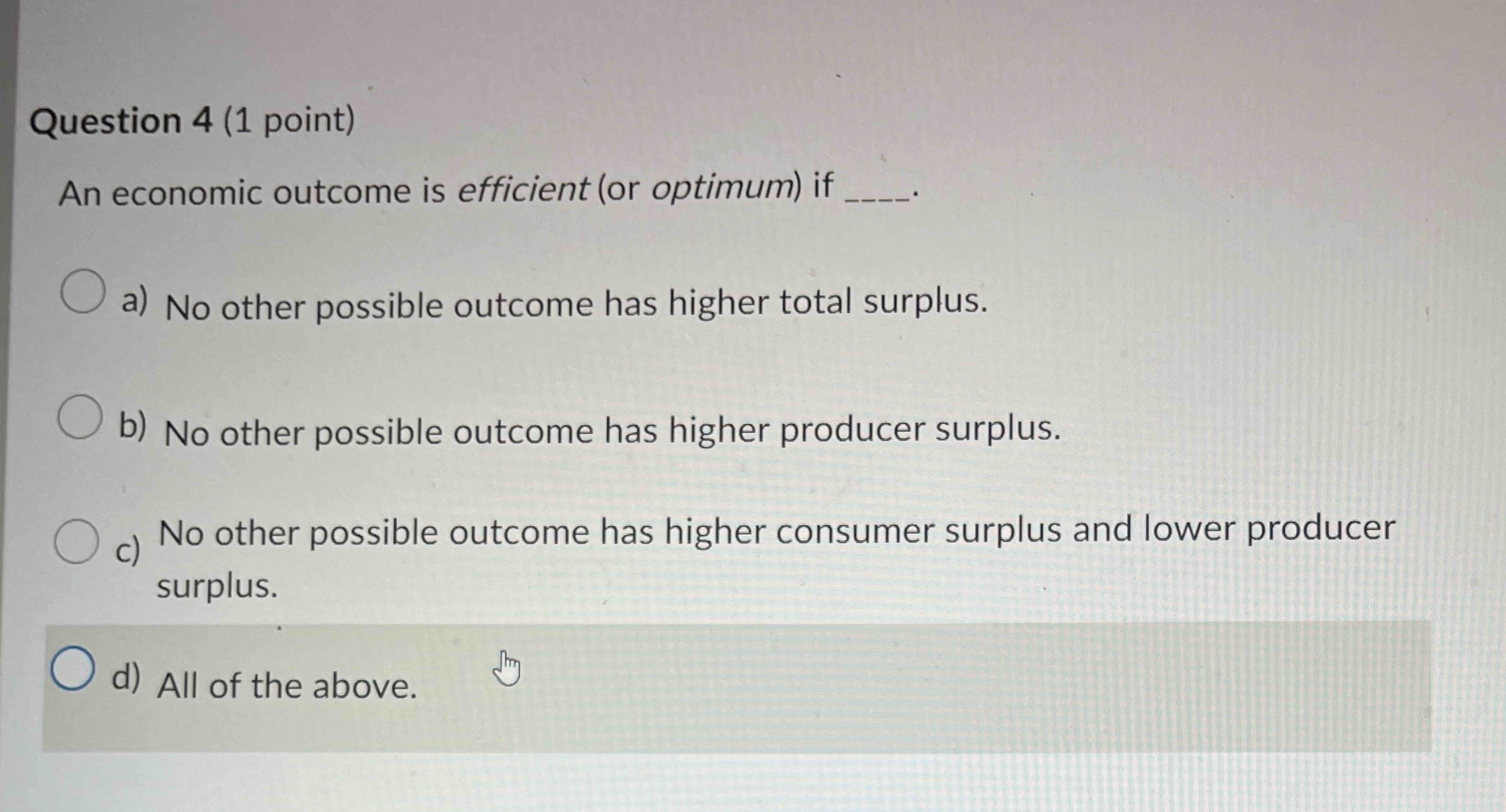 Solved Question 4 (1 ﻿point)An economic outcome is efficient | Chegg.com