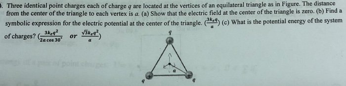 Solved . Three identical point charges each of charge q are | Chegg.com