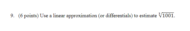 Solved 9. (6 points) Use a linear approximation (or | Chegg.com Solved 9. (6 points) Use a linear approximation (or | Chegg.com