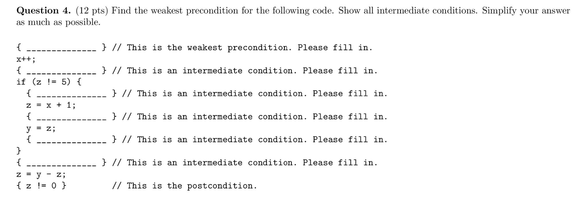 Solved Question 4. (12 pts) Find the weakest precondition | Chegg.com