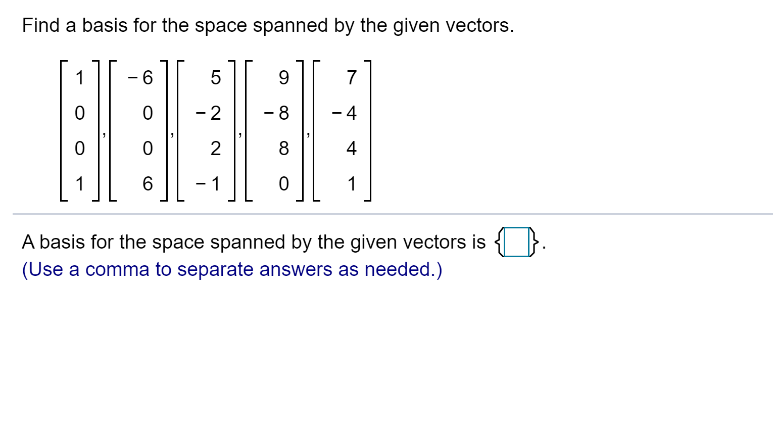 Solved Find a basis for the space spanned by the given | Chegg.com