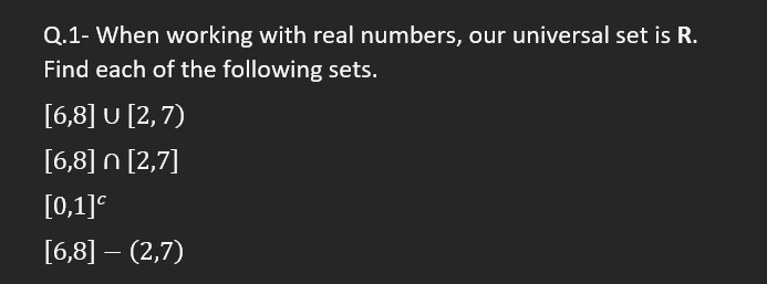 Solved Q.1- When working with real numbers, our universal | Chegg.com