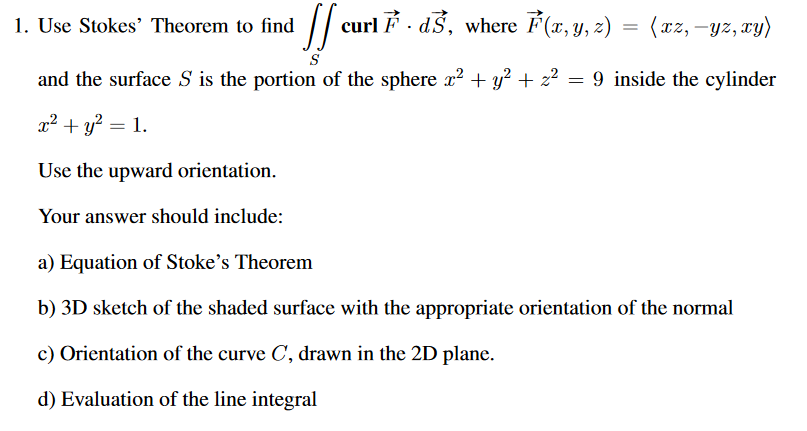 Solved Use Stokes' Theorem to find ∬ScurlF⋅dS, where | Chegg.com