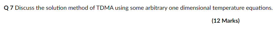 Solved Q 7 Discuss the solution method of TDMA using some | Chegg.com