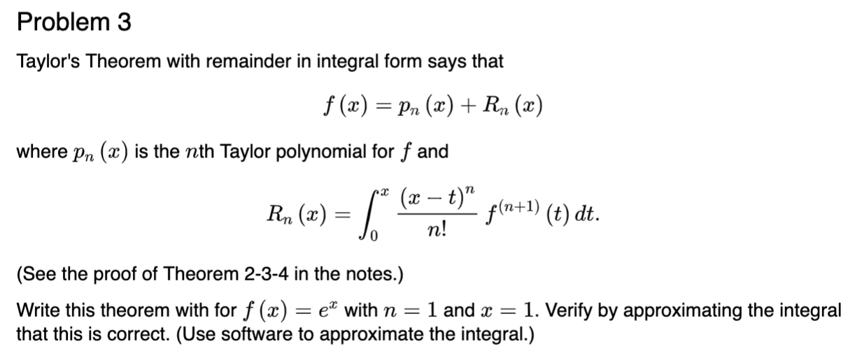 Solved Problem 3 Taylor's Theorem with remainder in integral | Chegg.com