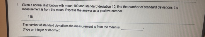 Solved Given a normal distribution with mean 100 and | Chegg.com