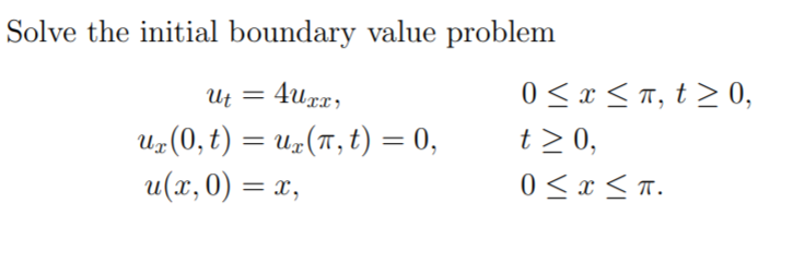 Solved Solve the initial boundary value problem ut = 4uxx, 0 | Chegg.com