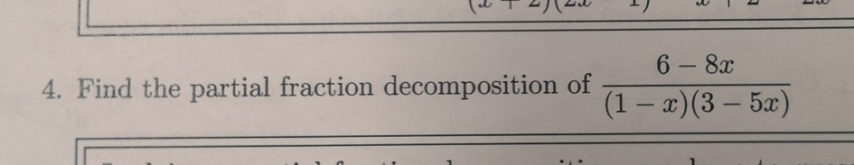 solved-tu-6-8x-4-find-the-partial-fraction-decomposition-chegg