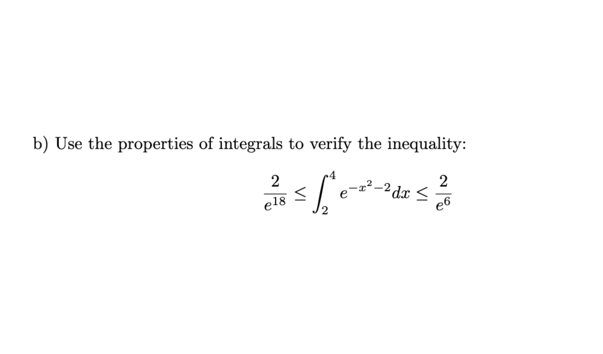 Solved b) Use the properties of integrals to verify the | Chegg.com