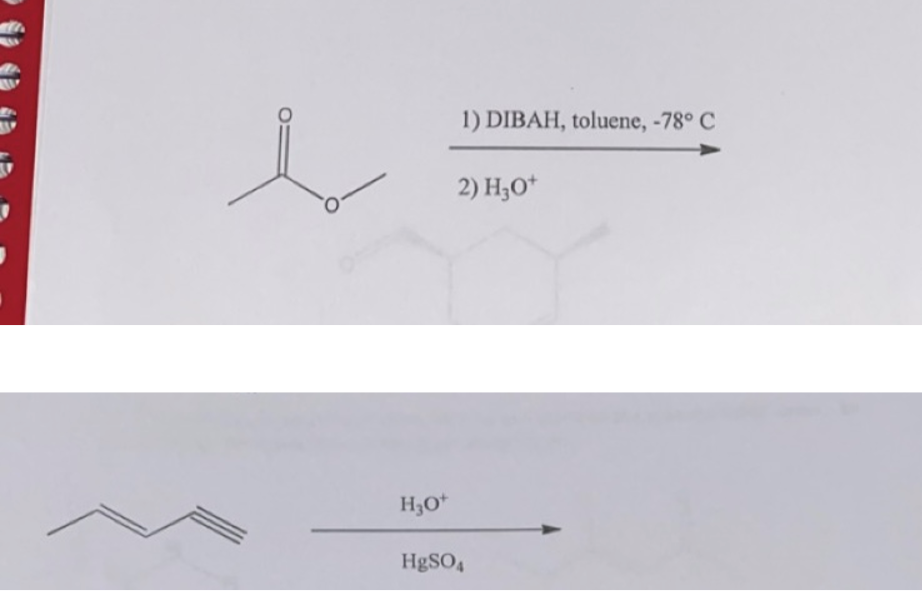 Solved 1) DIBAH, toluene, -78° C 2) H30+ H307 HgSO4 | Chegg.com