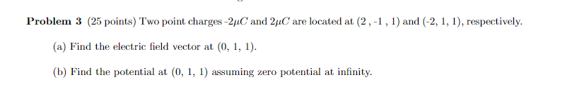 Solved Problem 3 (25 points) Two point charges-2C and 2C are | Chegg.com