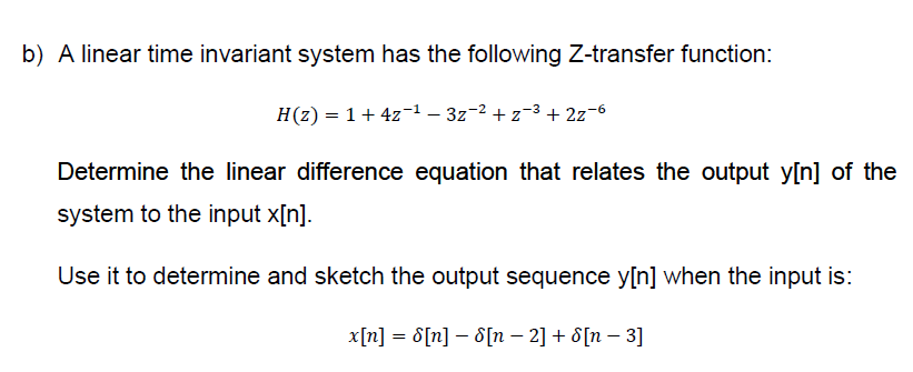 Solved b) A linear time invariant system has the following | Chegg.com